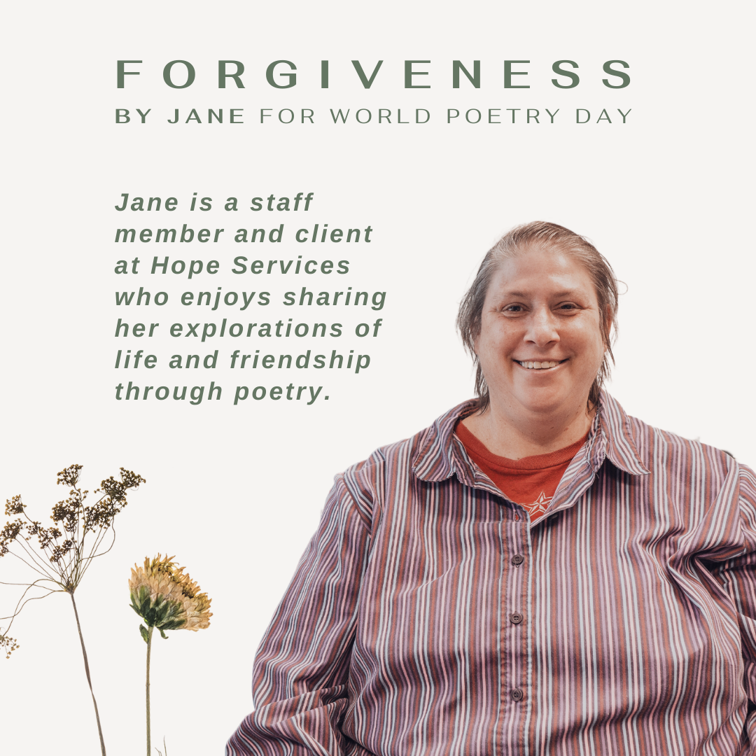 FORGIVENESS | A Poem by Jane for World Poetry Day | Hope Services